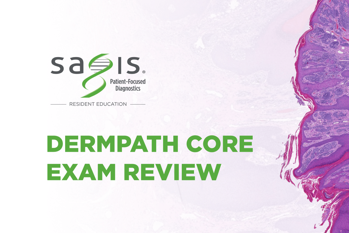 Dermpath CORE Exam Review | Sagis